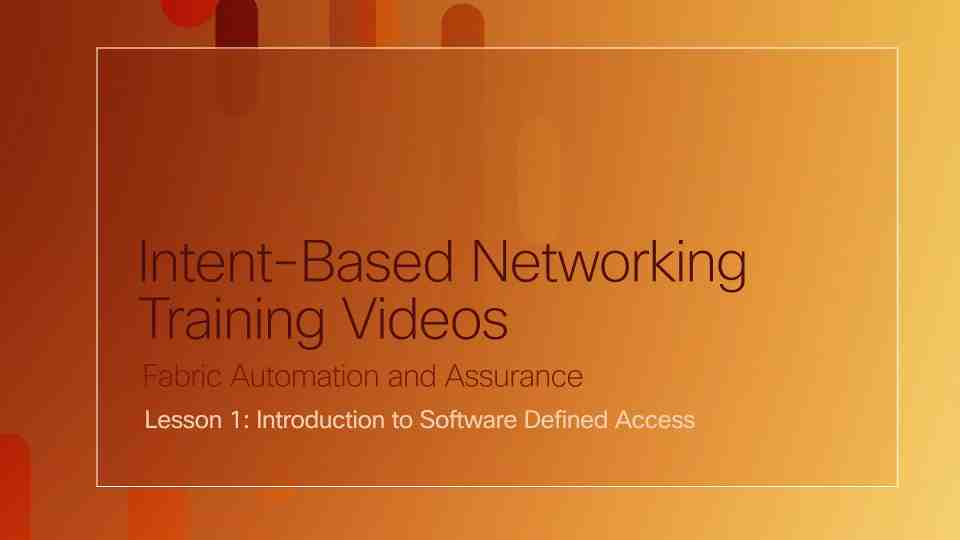 Lesson 1: Introduction to Software Defined Access