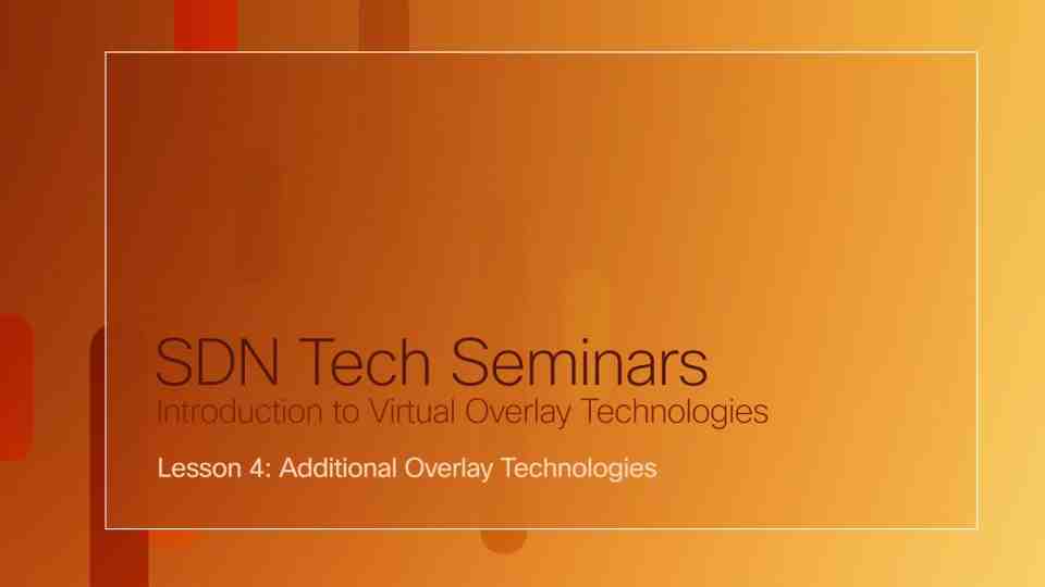 Lesson 4: Additional Overlay Technologies