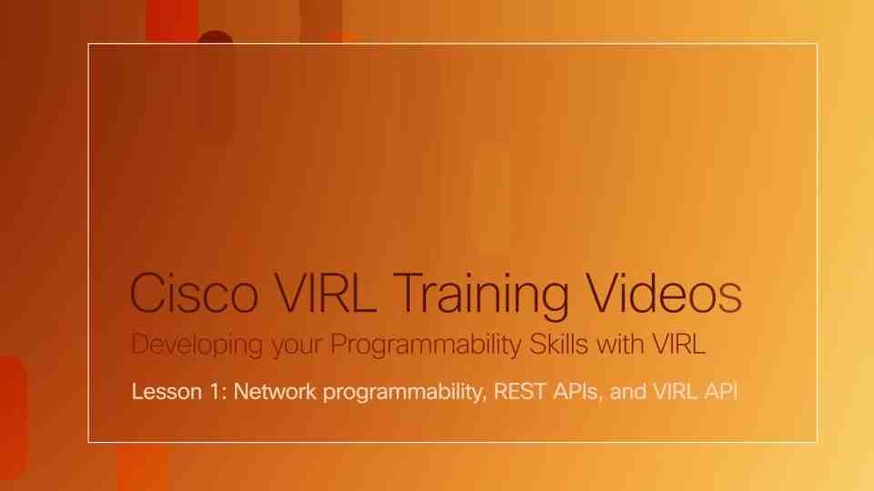Lesson 1: Network programmability, REST APIs, and VIRL API