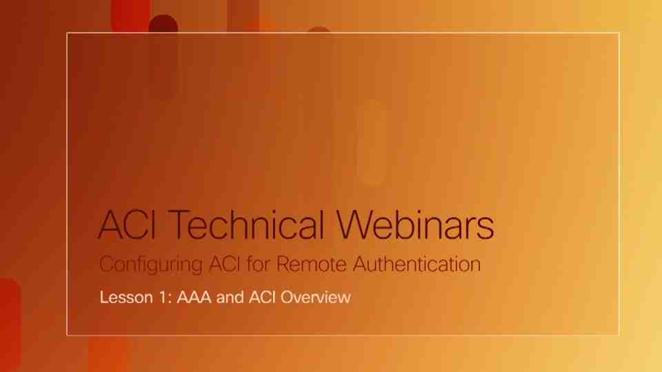 Lesson 1: AAA and ACI Overview