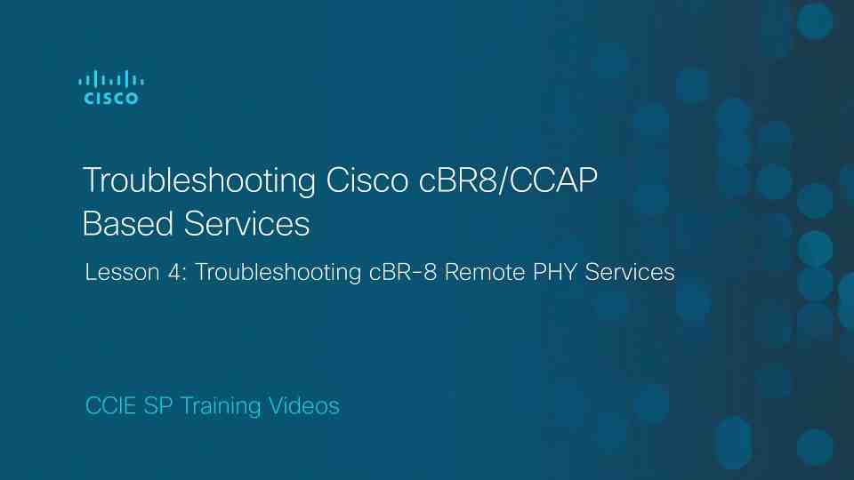 Lesson 4: Troubleshooting cBR-8 Remote PHY Services