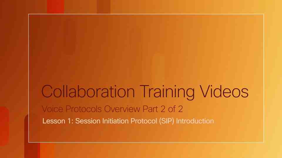 Lesson 1: Session Initiation Protocol (SIP) Introduction